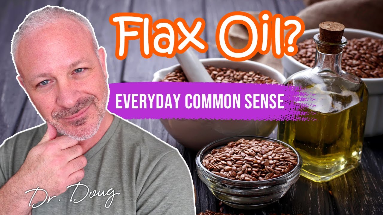 FLAX OIL ~ BENEFITS! | Dr. Doug Willen - YouTube