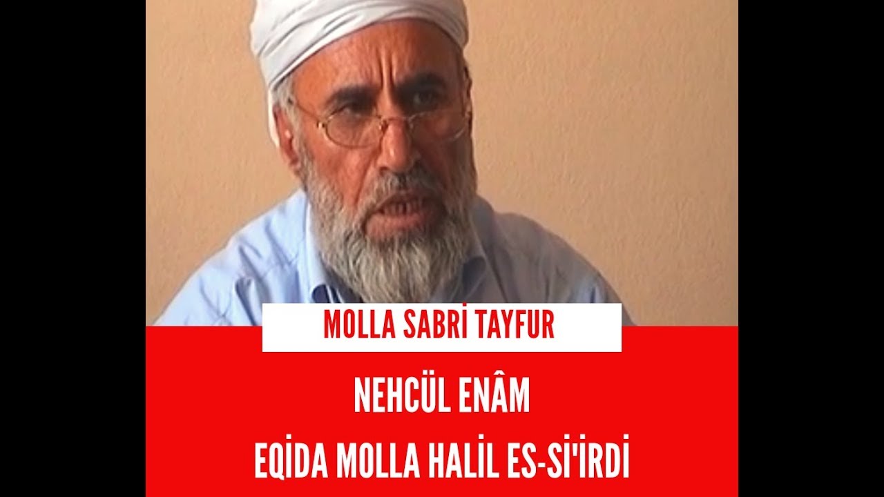 Molla Sabri TAYFUR - Nehcul Enam Eqida Molla Halil es-Si’irdi - YouTube