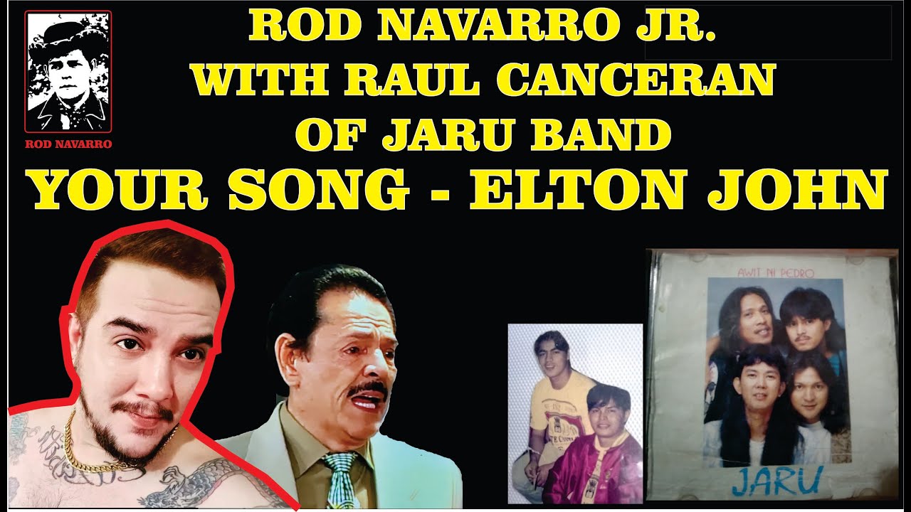 ROD NAVARRO AND RAUL CANCERAN OF JARU BAND SINGS YOUR SONG BY ELTON ...