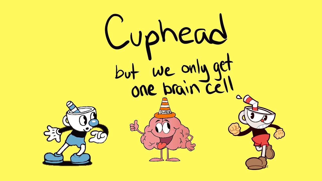 Cup Head But We Only Get On Brain Cell - YouTube