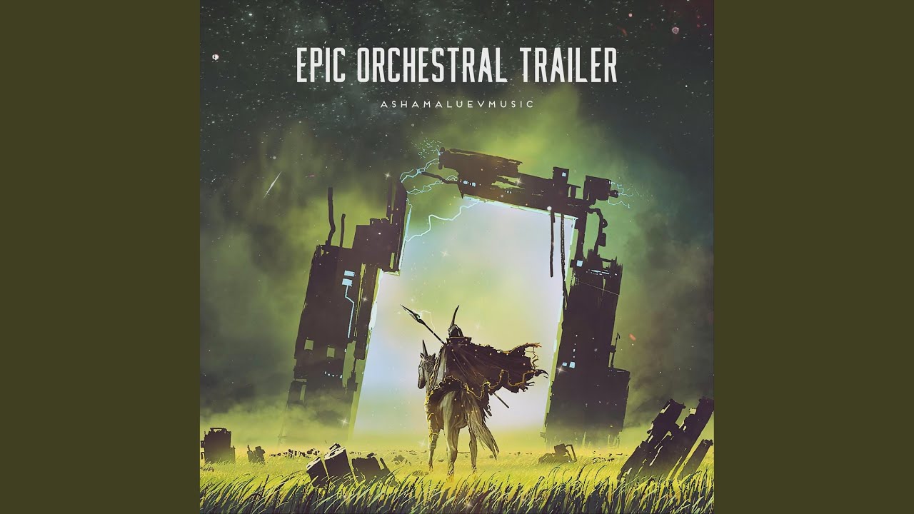 Epic Orchestral Trailer - YouTube