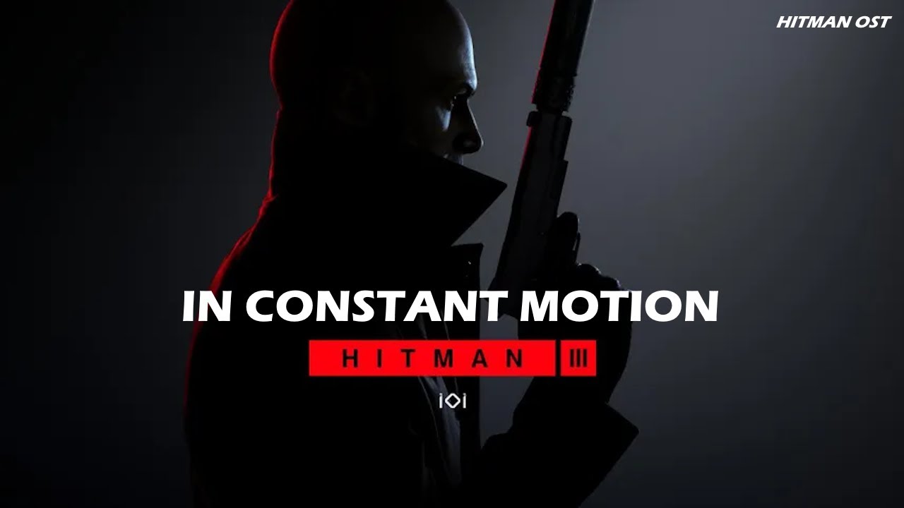 In Constant Motion (Hitman: World of Assassination | Main Theme ...