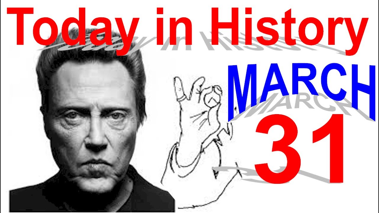 Today in History: March 31 - YouTube