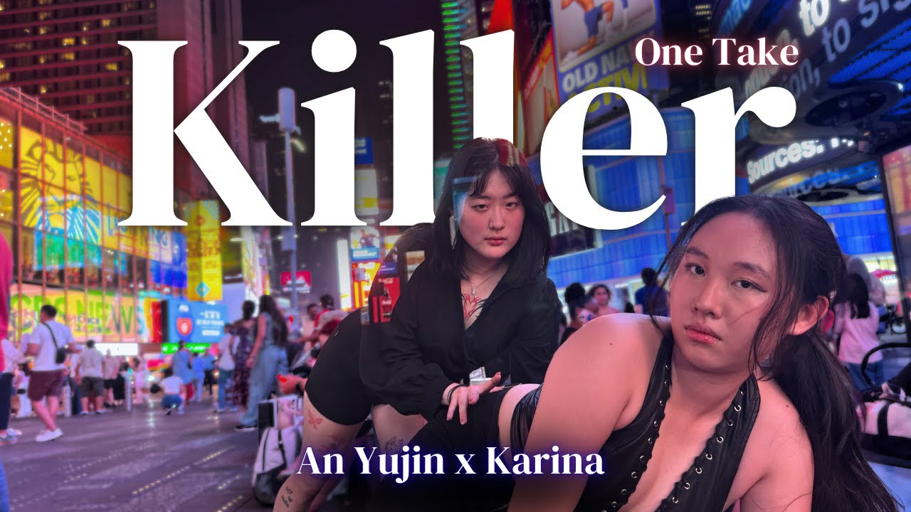 [KPOP IN PUBLIC NYC | ONE TAKE ] KARINA × AN YUJIN - Killer Dance Cover ...