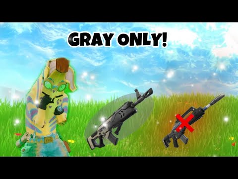 I Only Used Gray Weapons In Fortnite! - YouTube