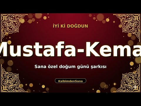 İyi Ki Doğdun Mustafa-Kemal 🎵 Kişiye Özel Doğum Günü Şarkısı | KalbimdenSana