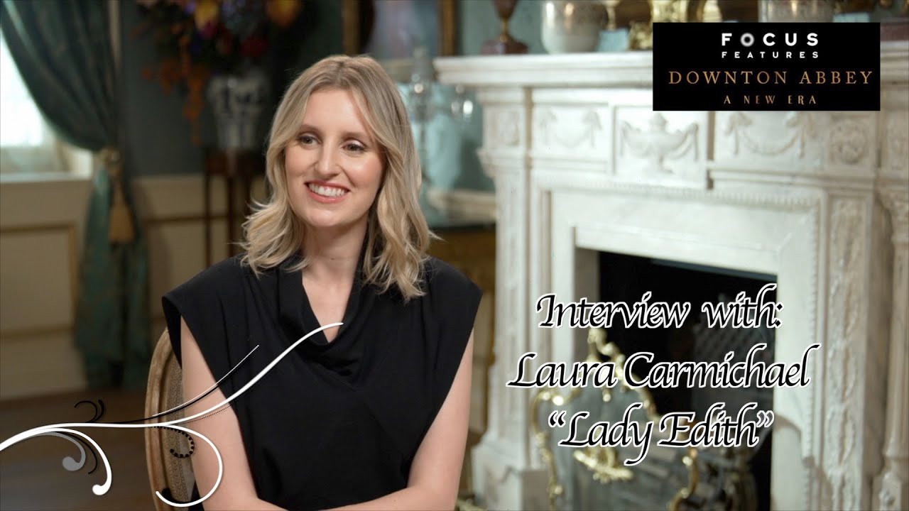 "Downton Abbey - A New Era" Interview with Laura Carmichael "Lady Edith ...