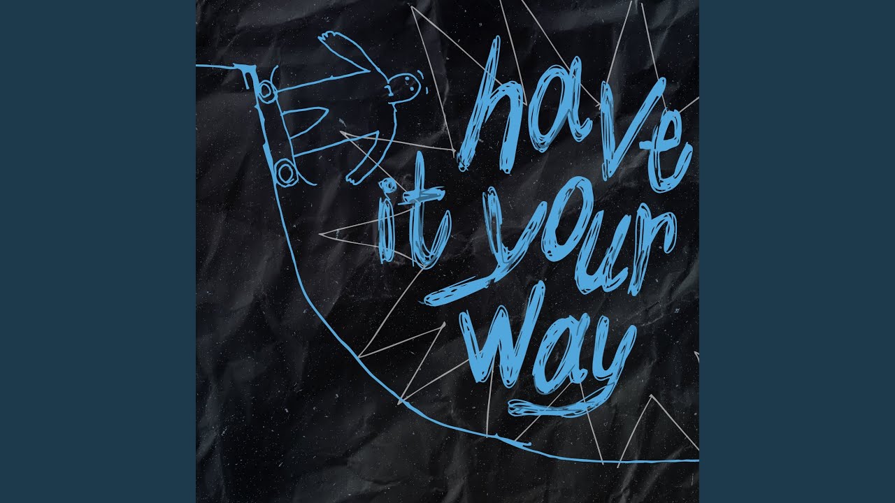 have it your way (Preview) - YouTube