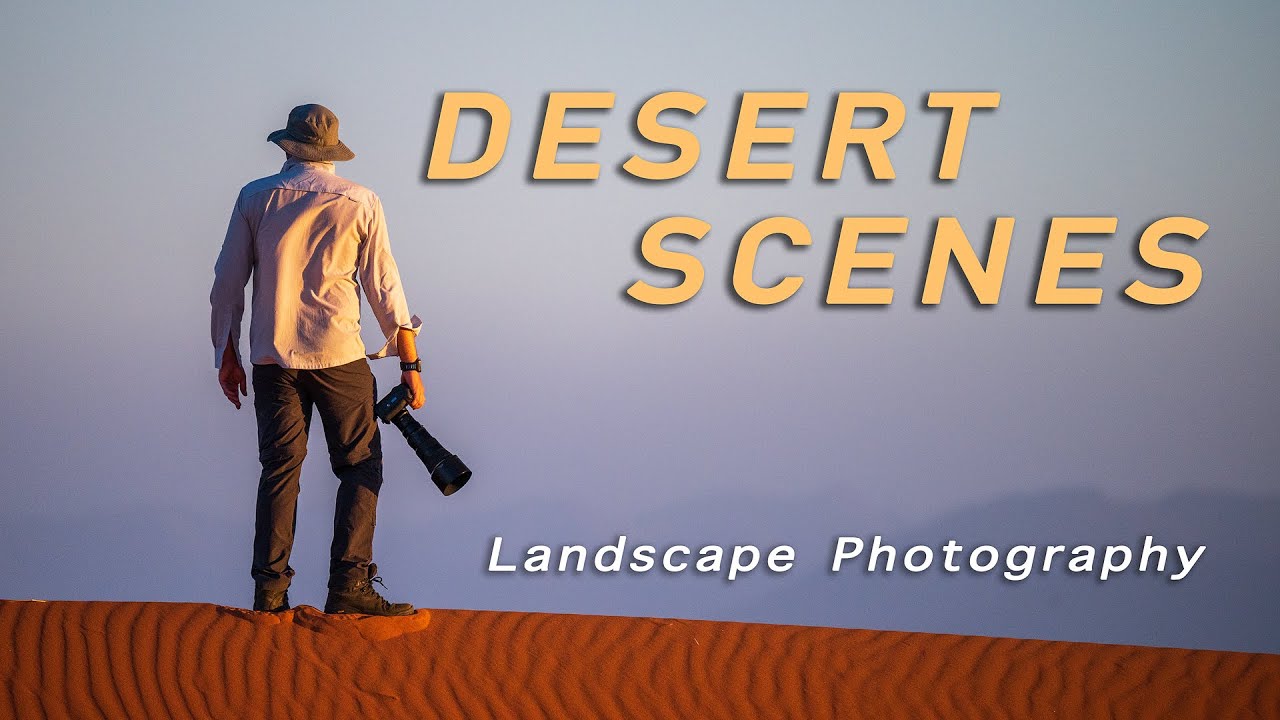 How to shoot Desert Scenes | Landscape Photography | Namibian Desert ...