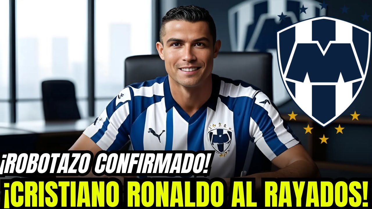 ¡OFICIAL! CR7 ESTAMPA su firma - CRISTIANO es nuevo CRACK de MONTERREY ...