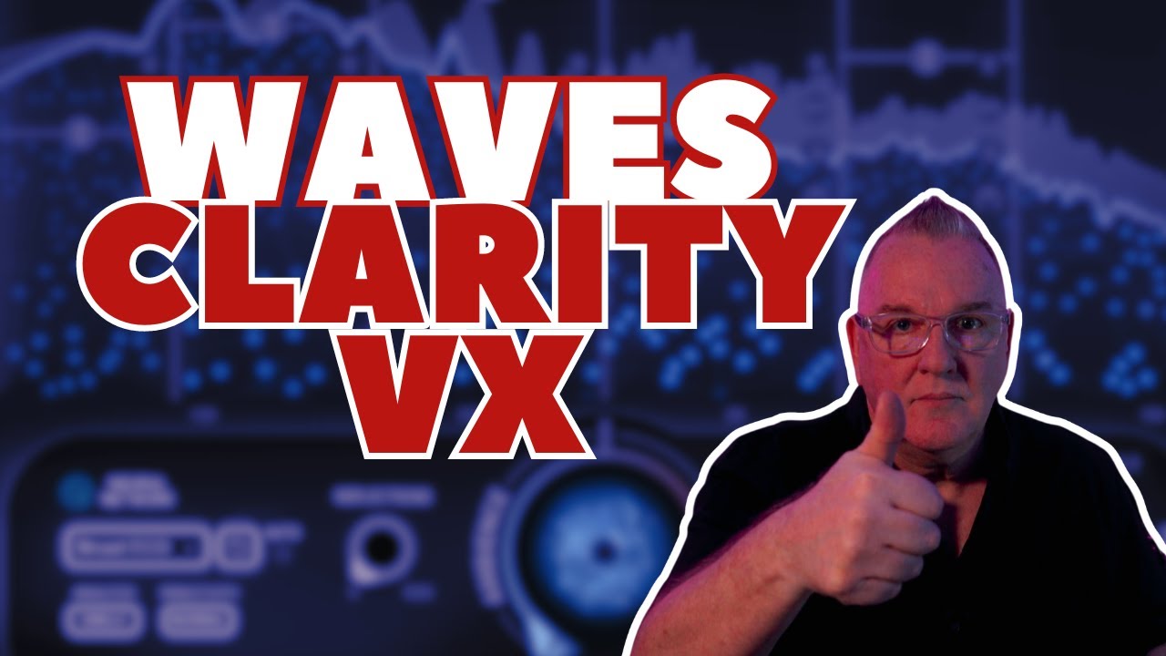 Game Changer? Waves Clarity VX Plugin - YouTube