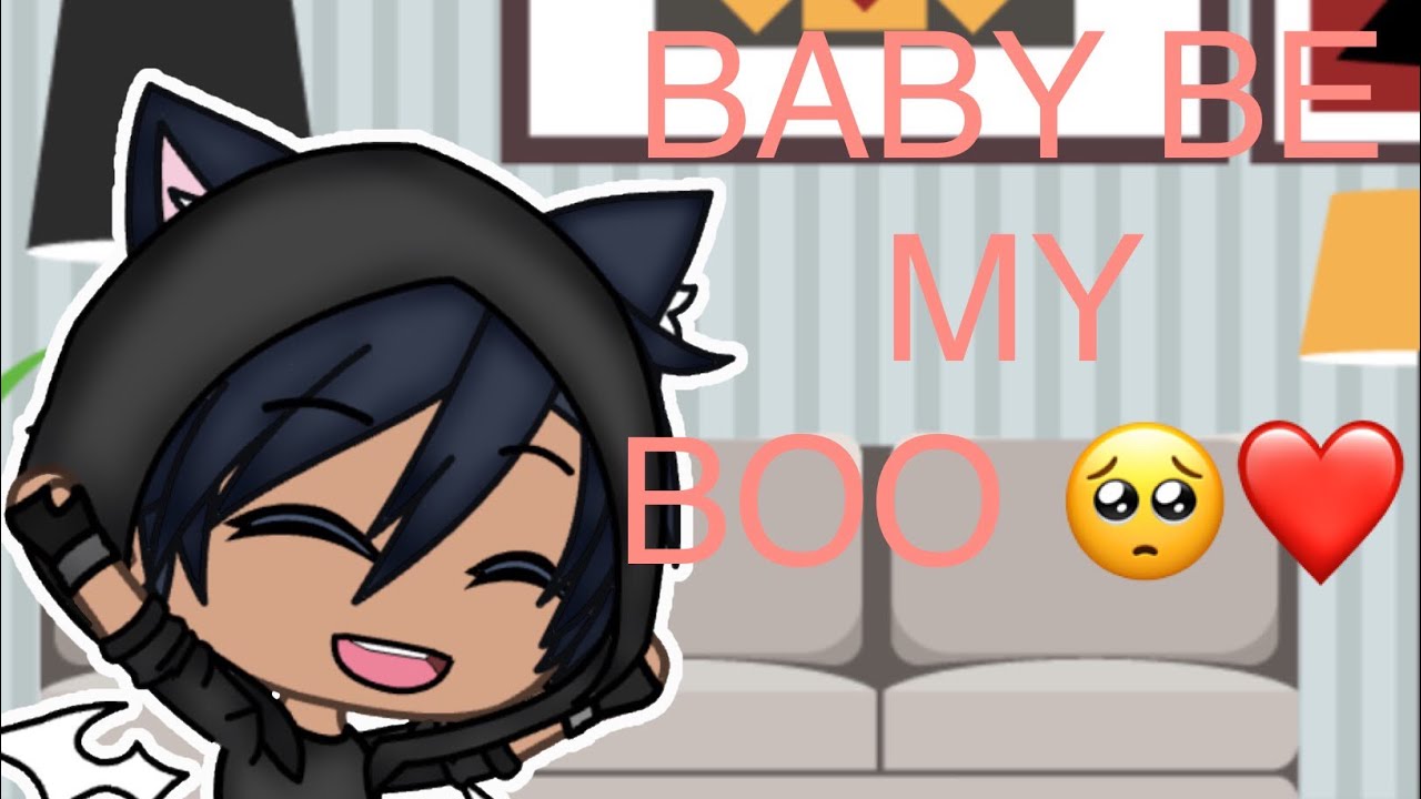 ||baby be my boo|| meme - YouTube