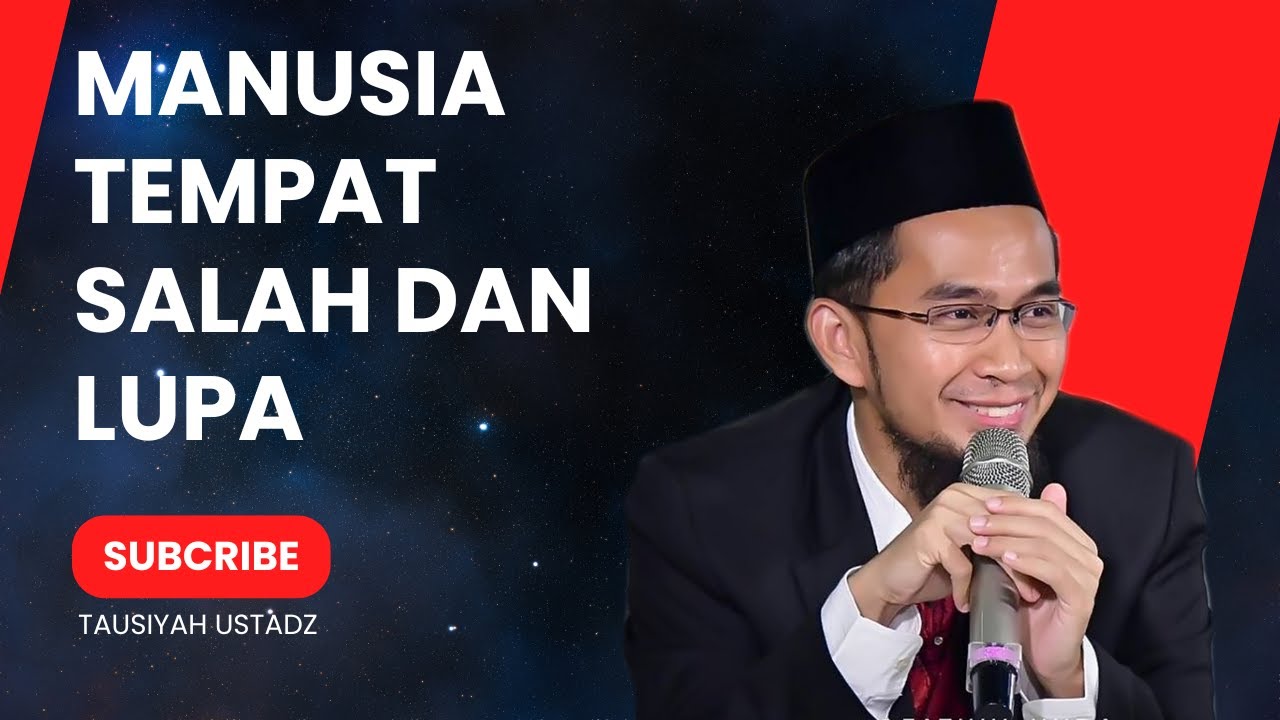 Manusia Tempat Salah Dan Lupa | Ustadz Adi Hidayat #ustadzadihidayat ...