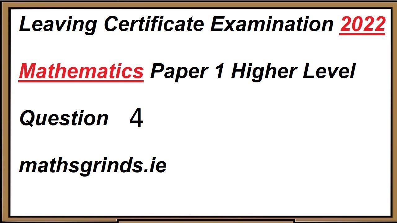 2022 Leaving Cert Higher Level Maths Paper 1 Question 4 [LIVE-ish ...