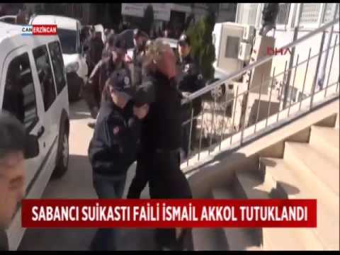 Sabancı Suikasti Zanlısı İsmail Akkol tutuklandı