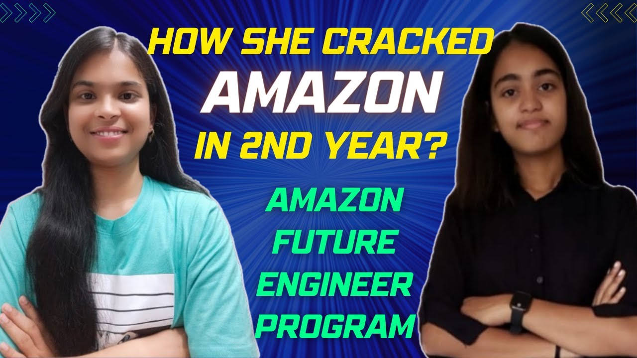 How She Cracked Amazon in 2nd Year? | Amazon Future Engineer Program | Tips & Tricks - YouTube