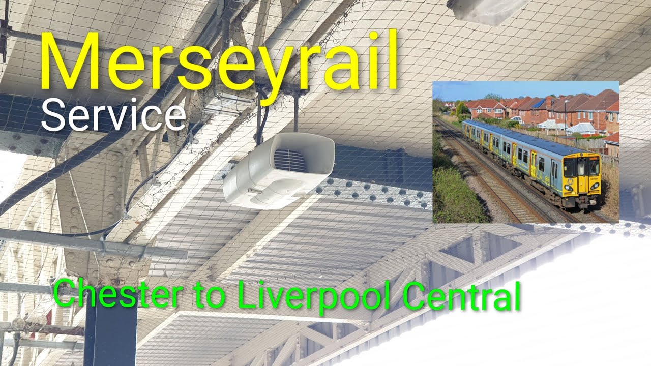Merseyrail Service - Chester to Liverpool Central (Class 507/508 ...