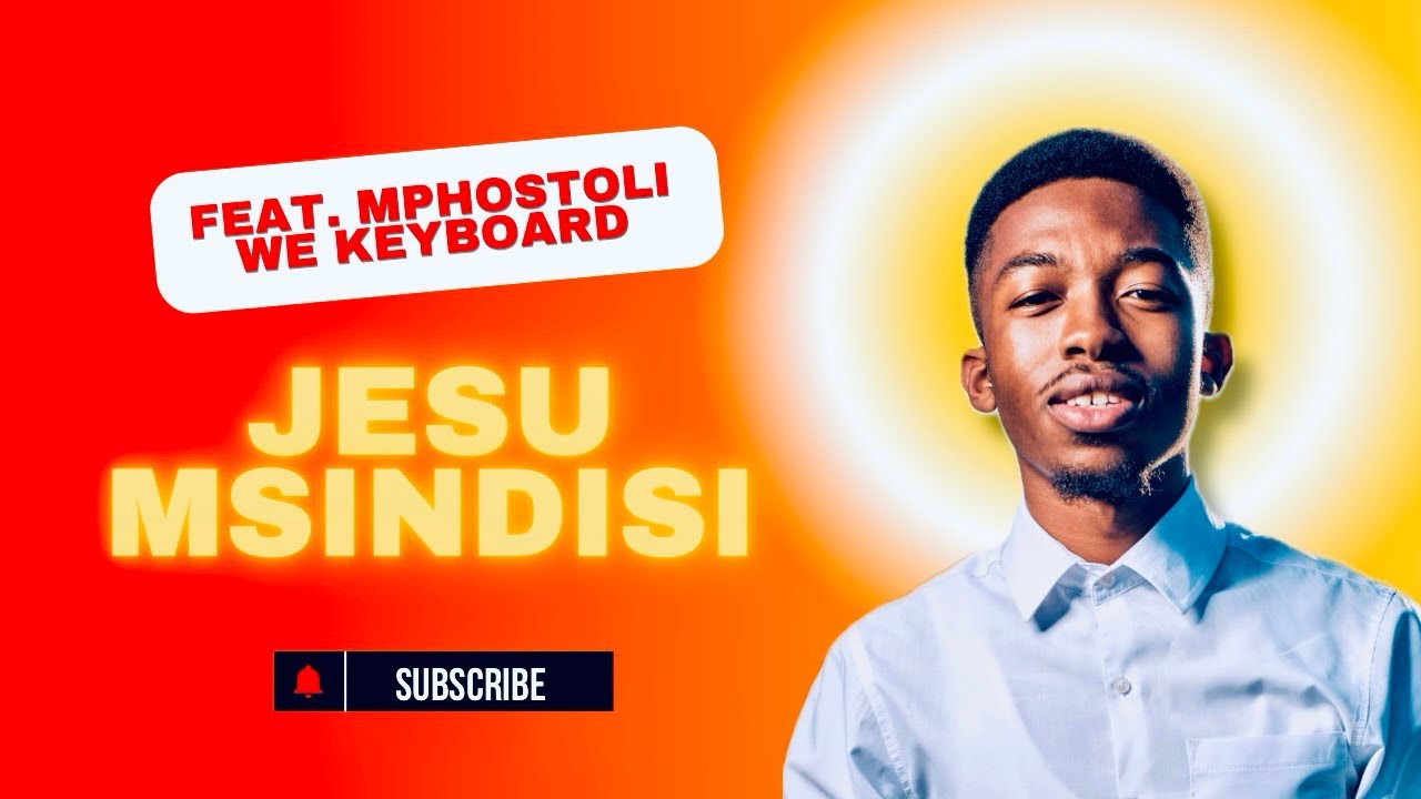 Jesu Msindisi - Njabulo Masinga (Feat. Mphostoli We Keyboard) - YouTube