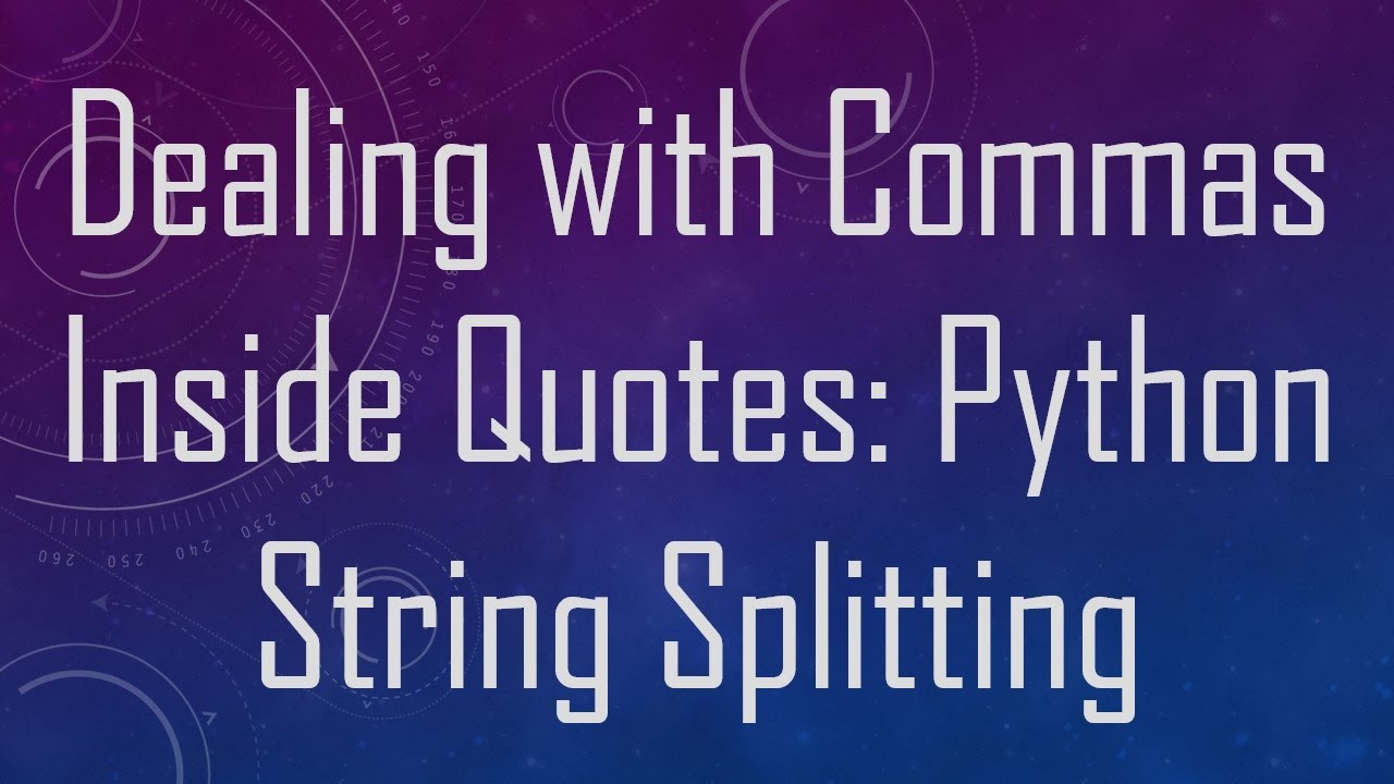 Dealing with Commas Inside Quotes: Python String Splitting - YouTube