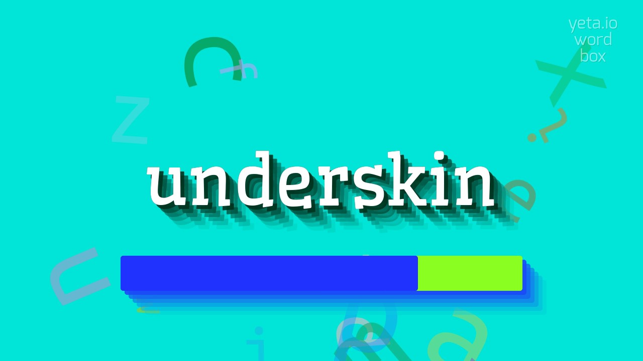 UNDERSKIN - HOW TO SAY UNDERSKIN? #underskin - YouTube