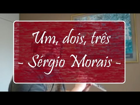 Um, dois, três - Sérgio Morais - YouTube