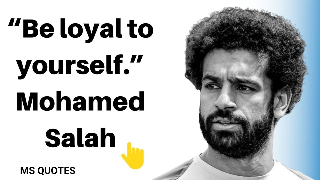 27 Quotes from Mohemed Salah. that are Worth.... motivational quotes ...