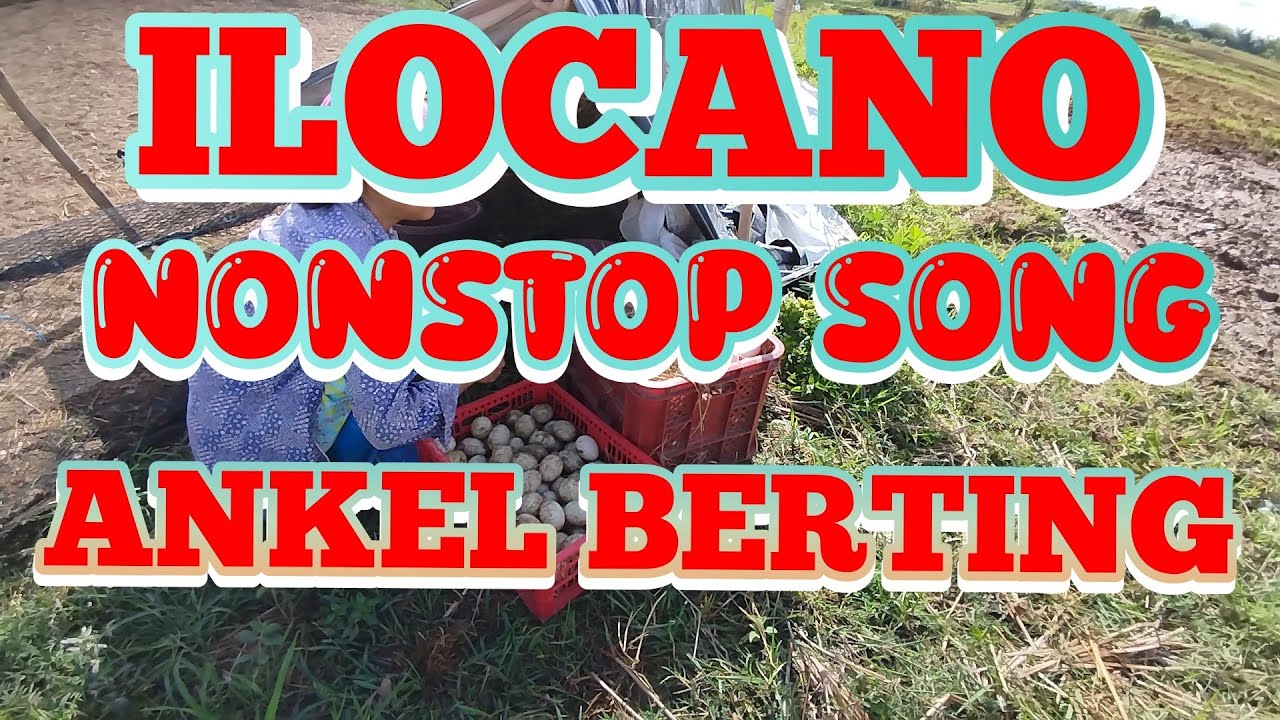 MANONG BERTING /ILOCANO NONSTOP SONGS/BUHAY MAGSASAKA - YouTube