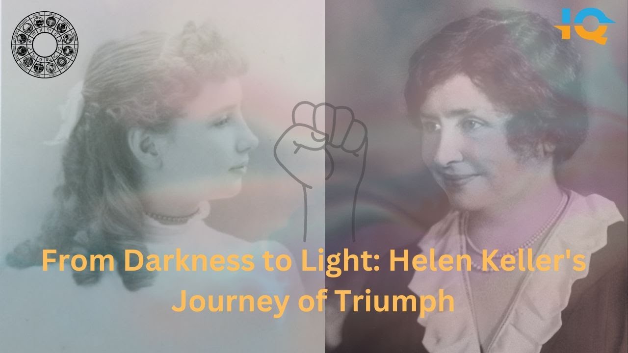 From Darkness to Light: Helen Keller's Journey of Triumph - YouTube