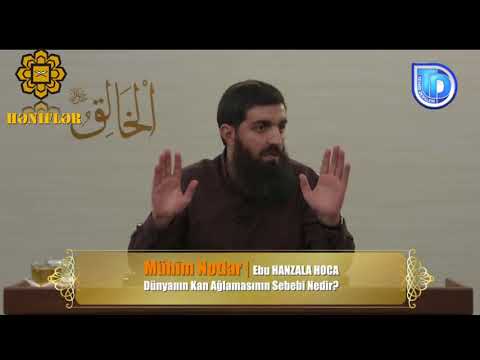 ebu Hanzala dünyanın kan ağlama sebebi