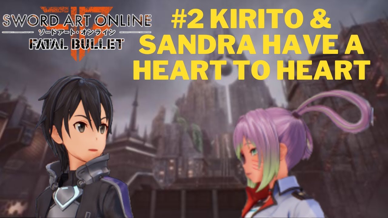 Sword Art Online: Fatal Bullet |Let's Play Ep.2 Kirito & Sandra have a ...