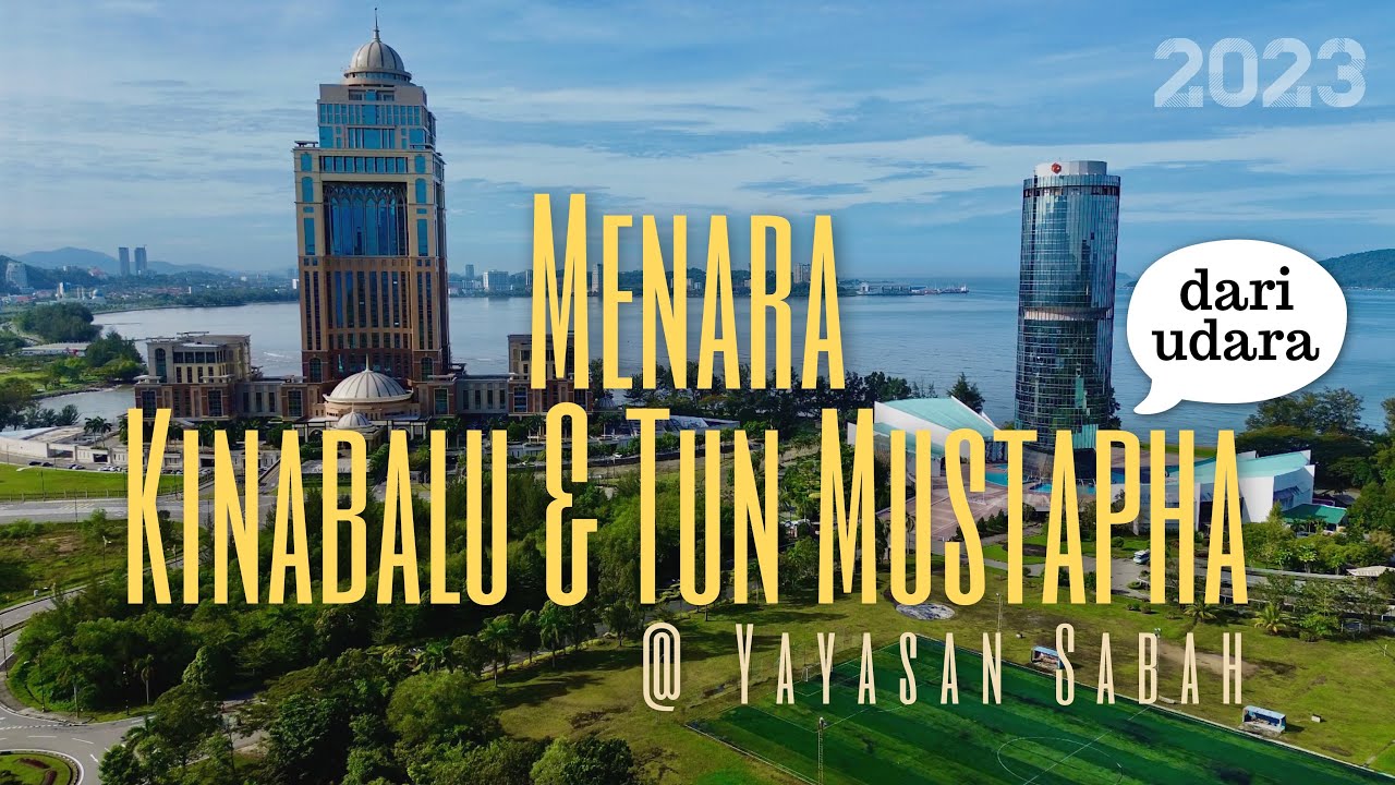 #udara_b 23 | Menara Kinabalu & Tun Mustapha @ Yayasan Sabah dari udara ...