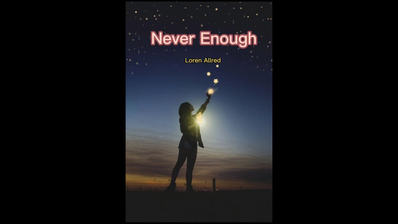 Never enough - Loren Allred Lyrics - YouTube