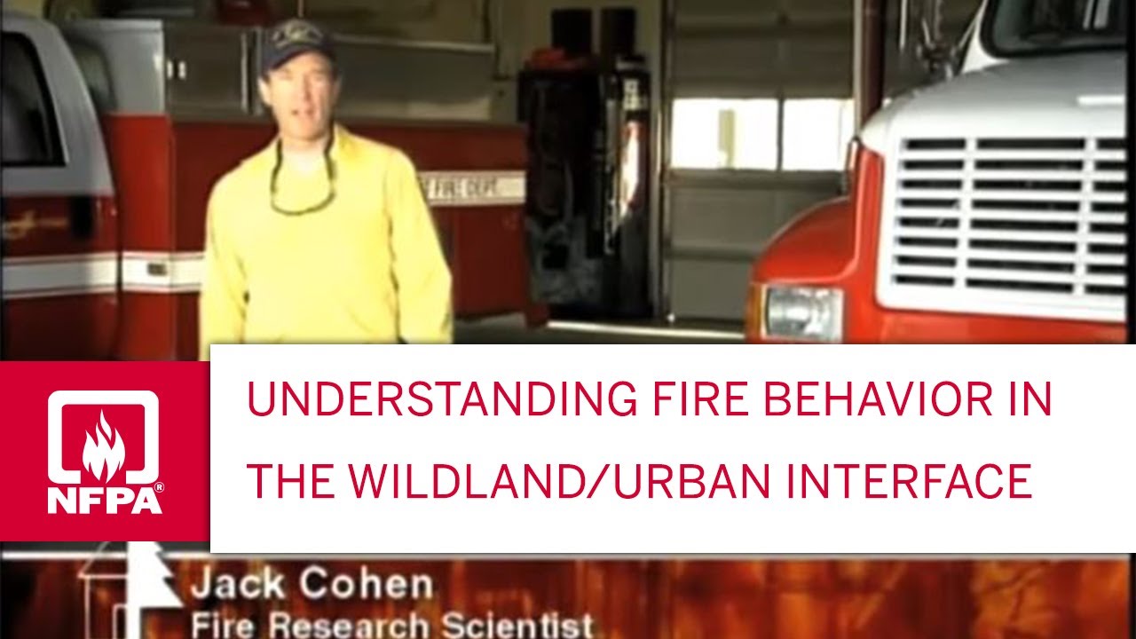 Understanding Fire Behavior in the Wildland/Urban Interface - YouTube