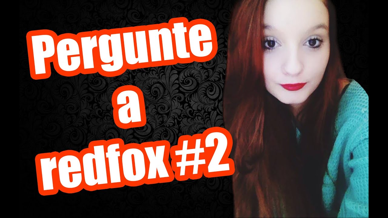 Pergunte a redfox #2 Camp feminino Dota, faculdade, irmã gêmea, namorado - YouTube