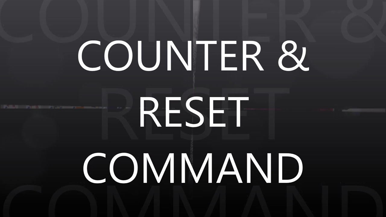 How to use COUNTER AND RESET COMMAND - YouTube