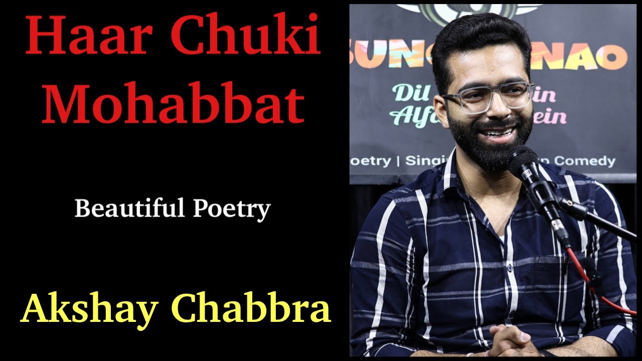 Haar Chuki Mohabbat | Hindi & Punjabi Shayari | Akshay Chhabra | Suno ...