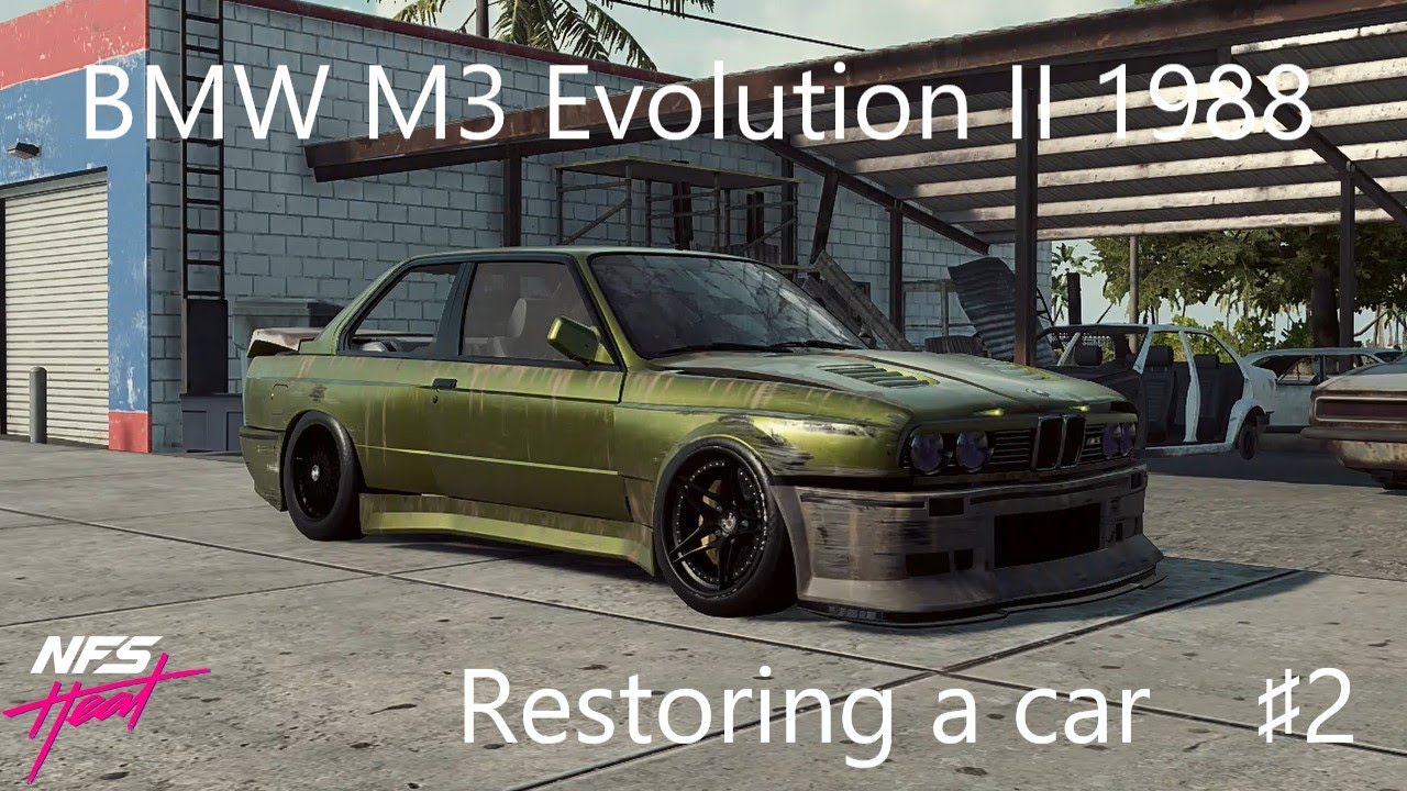 【NFS HEAT】Restoring a car BMW M3 Evolution II 1988 ♯2 - YouTube