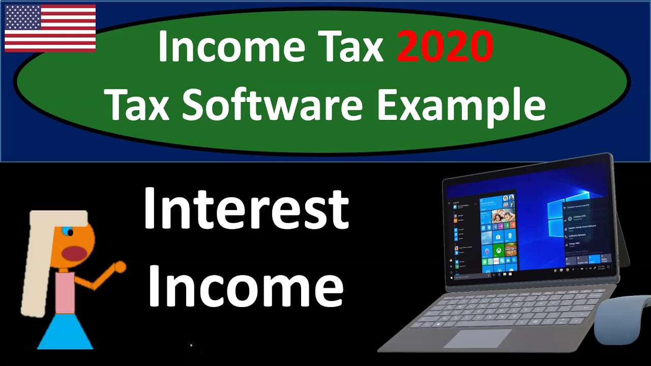 Tax Software Example Interest Income 314 Income Tax 2020 - YouTube