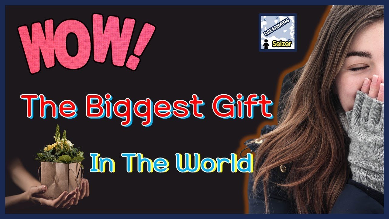 The biggest Gift in the world - YouTube