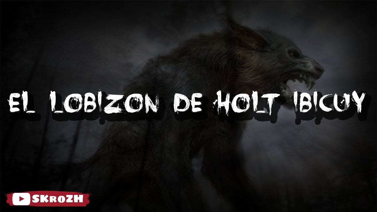 El Lobizon Del Pueblo Holt Ibicuy (historia real) - YouTube