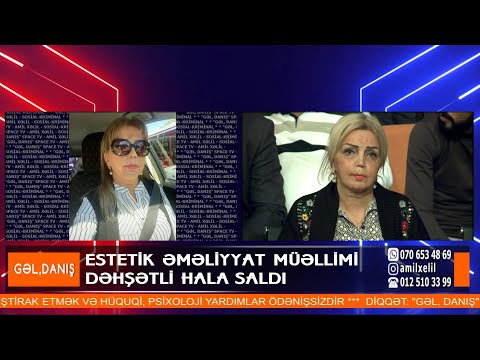 Estetik əməliyyat müəlliməni tanınmaz hala salıb - Gəl, Danış