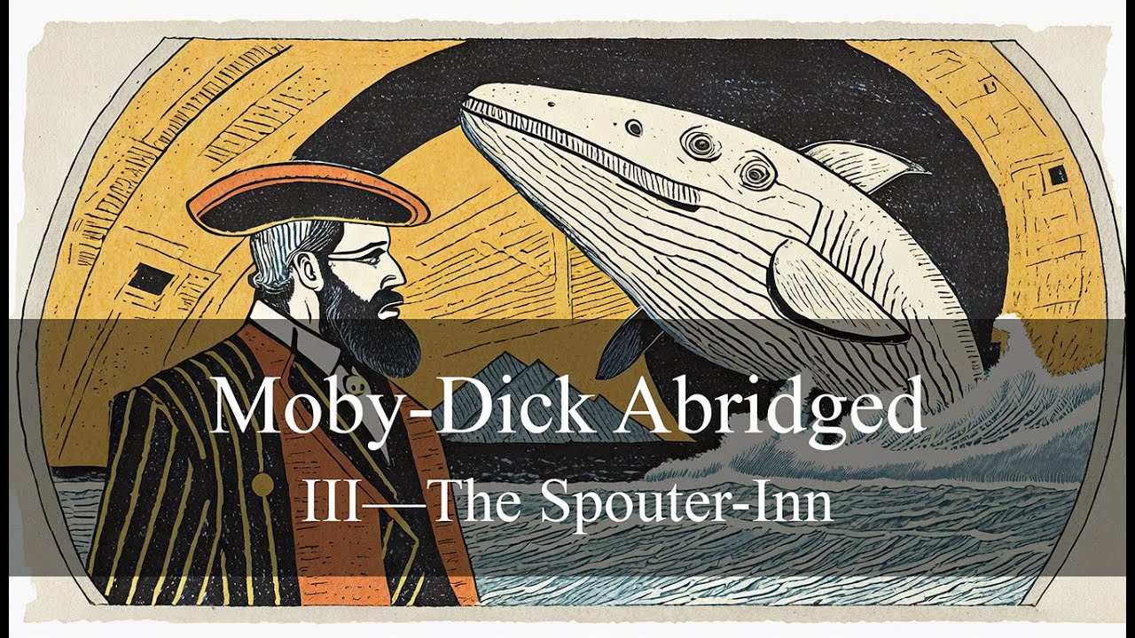 Moby Dick Abridged Ep III—The Spouter-Inn - YouTube