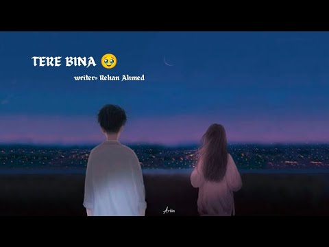 TERE BINA 🥹 || WRITER = REHAN AHMAD || SINGER= AI - YouTube