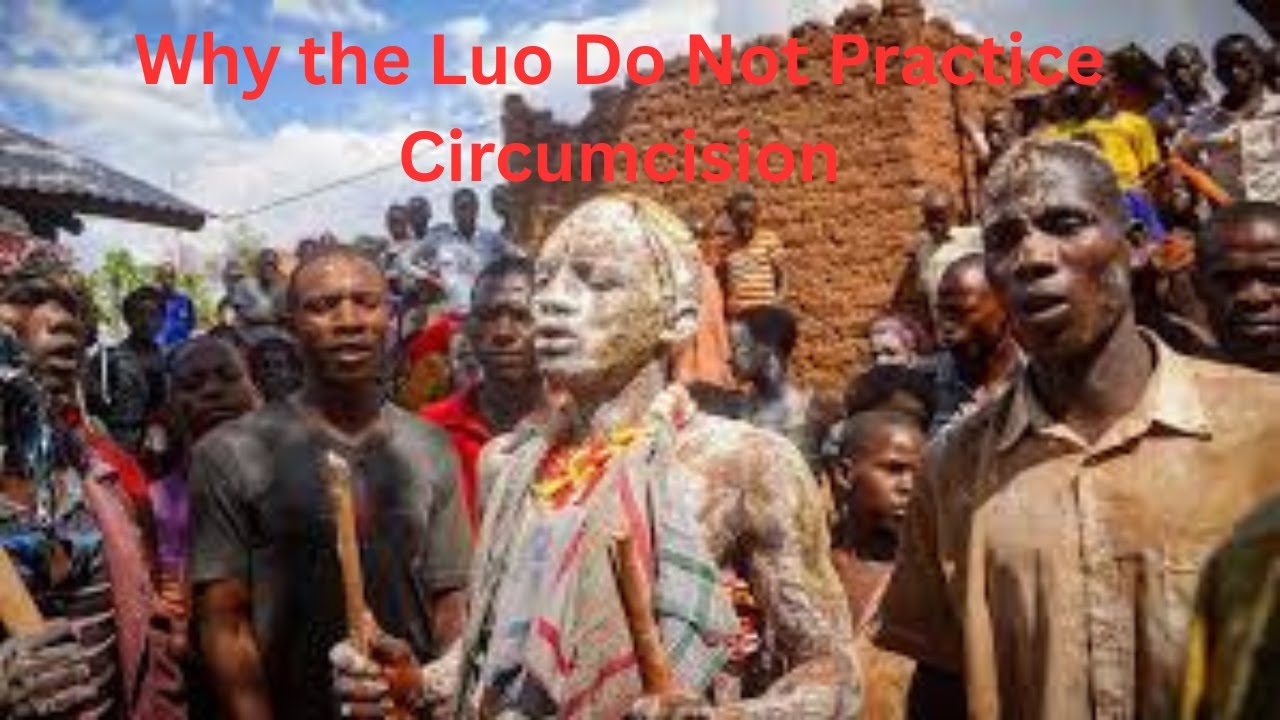 Why the Luo Do Not Practice Circumcision – The Untold Story! - YouTube