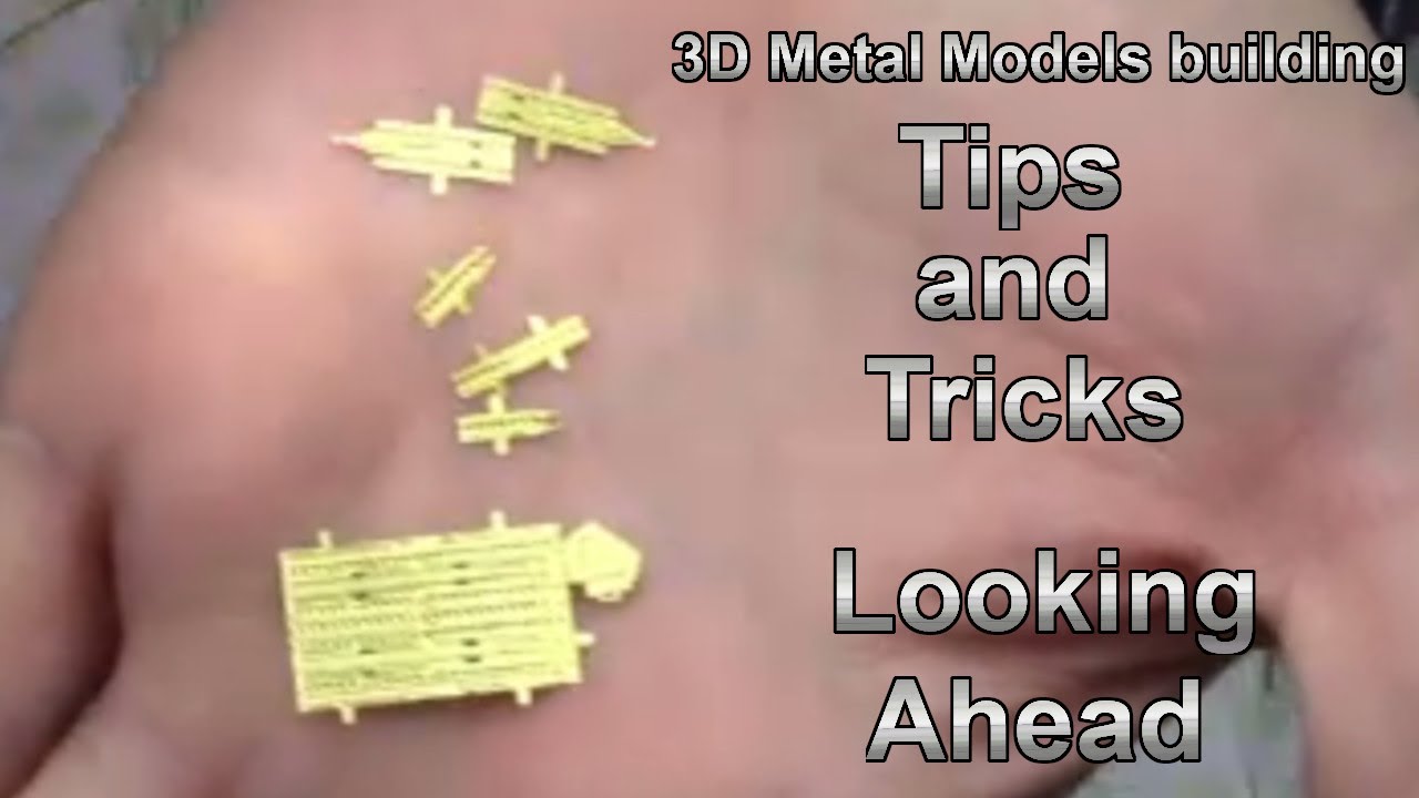 3D Metal Model Building Tips and Tricks - Looking ahead - YouTube