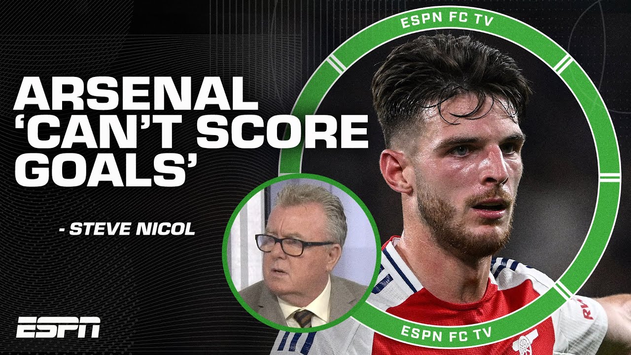 Arsenal 'CAN'T SCORE GOALS' right now! - Steve Nicol on match vs ...