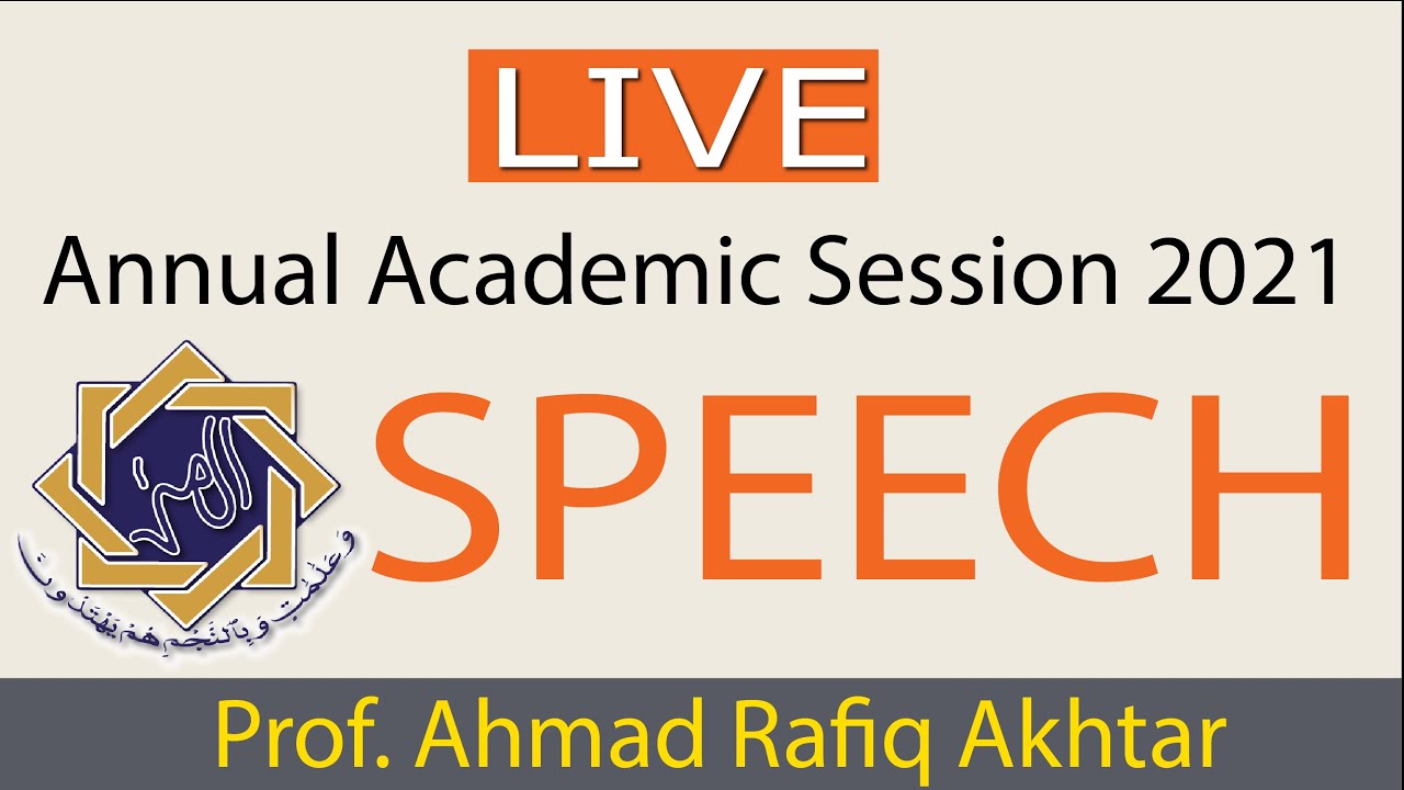 LIVE Annual Session 2021 Speech | Prof Ahmed Rafique Akhtar - YouTube
