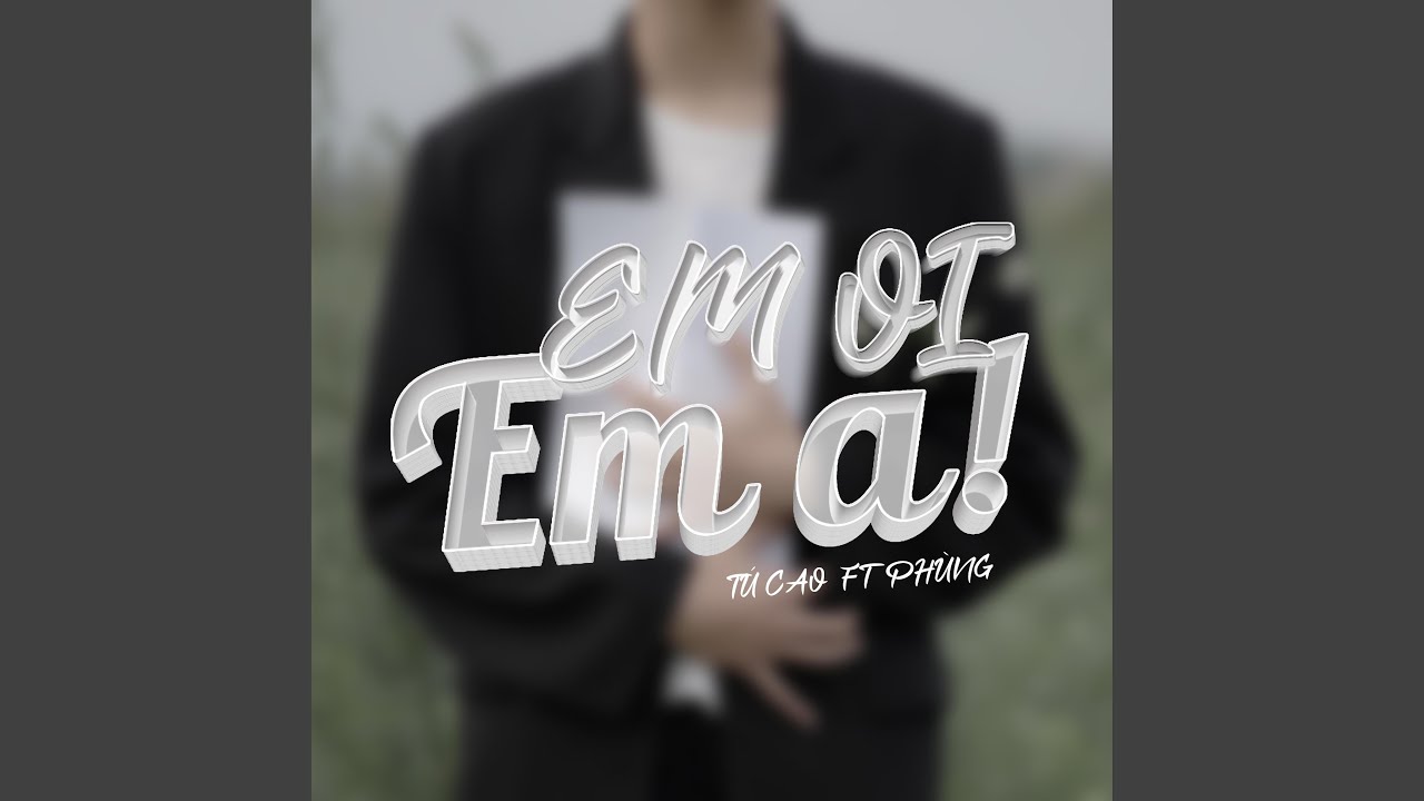 Em Ơi Em À - YouTube