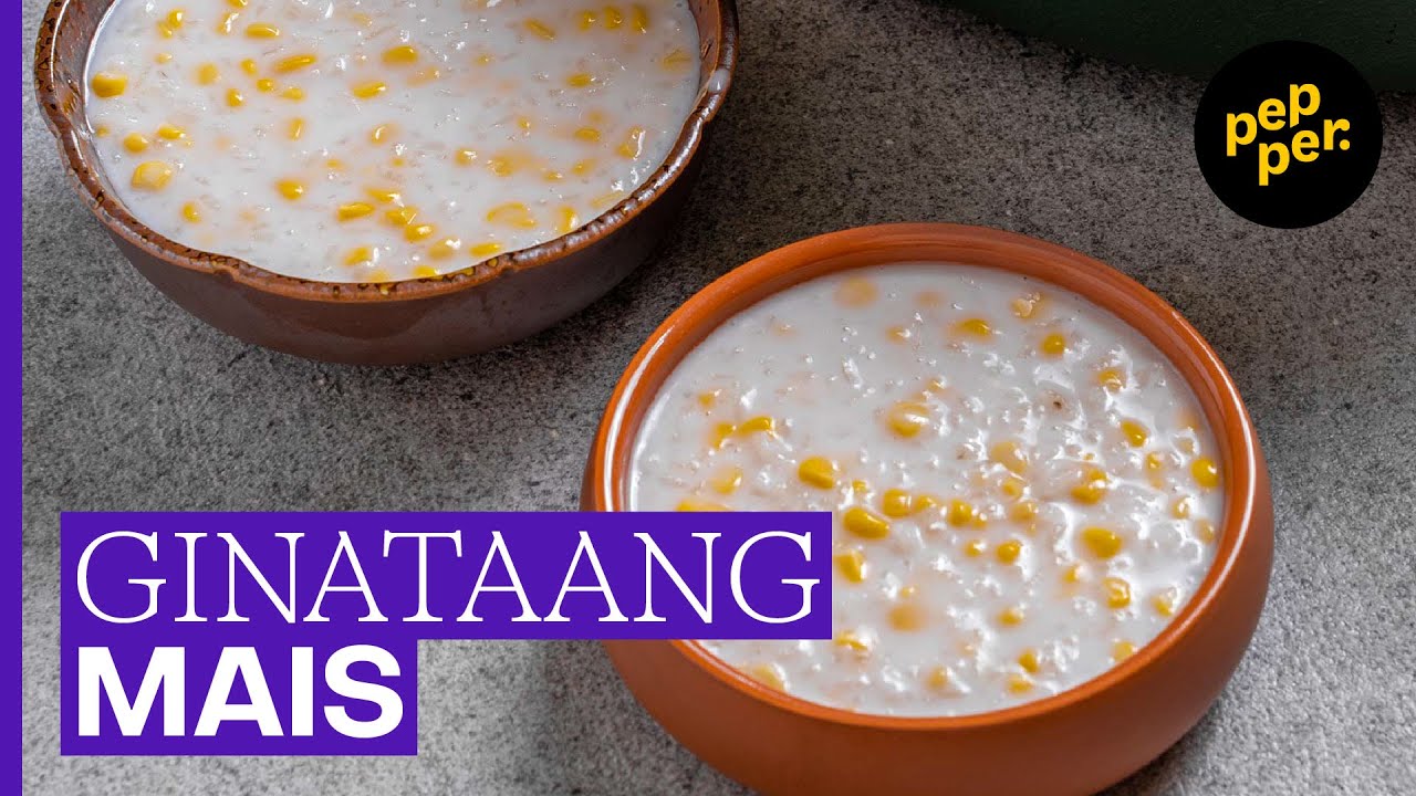 Best Creamy Ginataang Mais Recipe: How to Make Filipino Corn and Rice ...