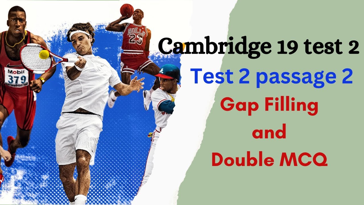 Cambridge 19 test 2 passage 2 Gap Filling and Double MCQ 19-26 question ...